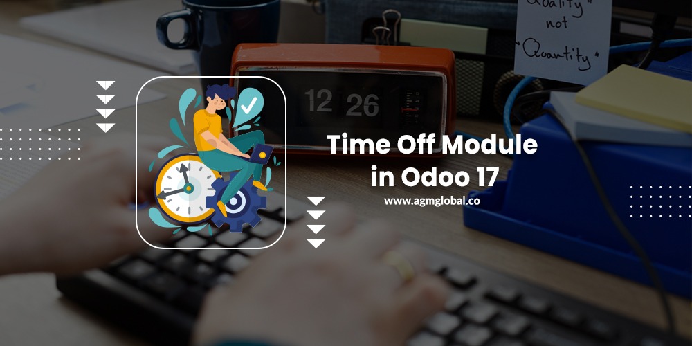 Time Off Module in Odoo 17 | AGM Global Services