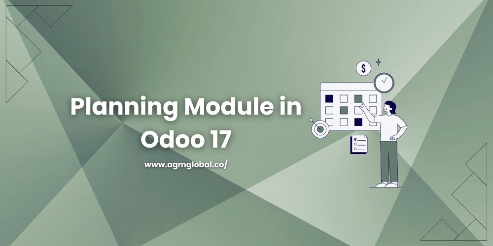 Planning Module in Odoo 17 | AGM Global Services