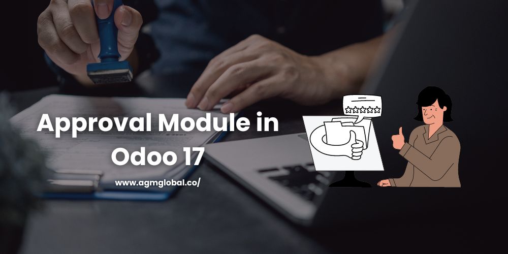 Approvals Module in Odoo 17 | AGM Global Services